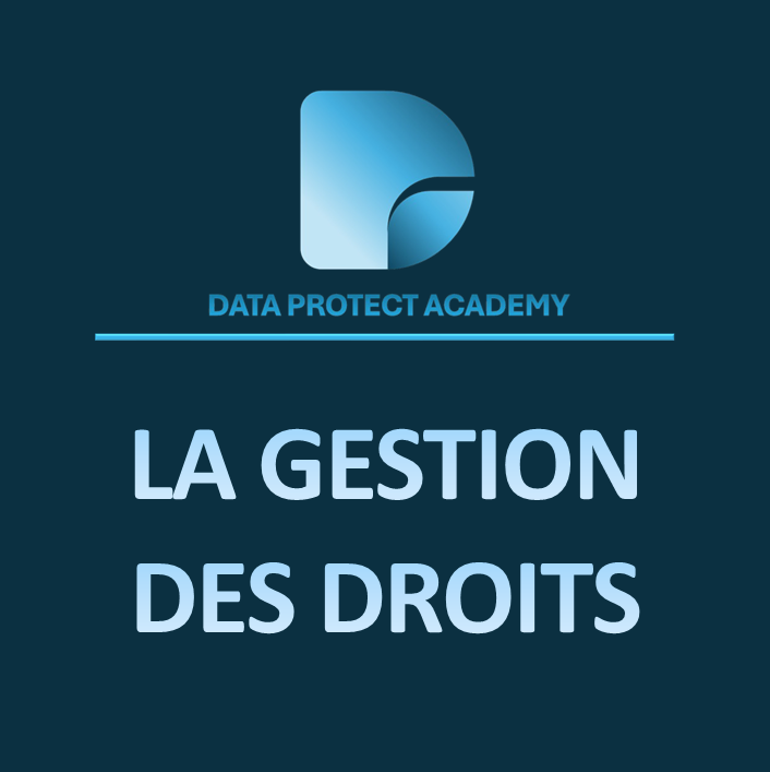 La gestion des droits RGPD - DATA PROTECT CONSULTING